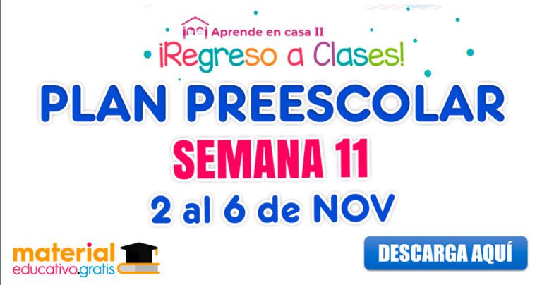 PLANEACION PREESCOLAR 1° 2° 3° SEMANA 11