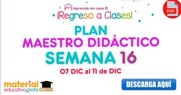 🥇PLAN MAESTRO DIDÁCTICO SEMANA 16