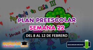 🔥PLANEACION PREESCOLAR 1° 2° 3° SEMANA 22🔥