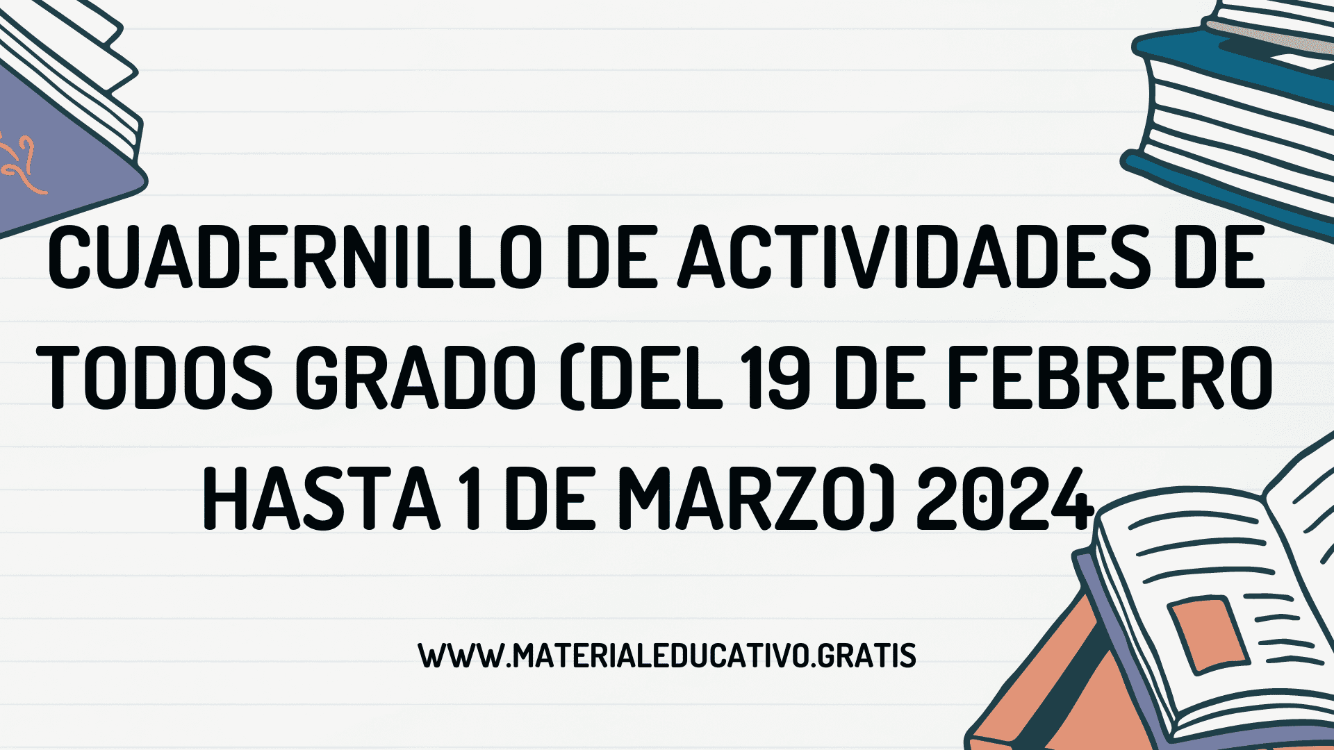 CUADERNILLO DE ACTIVIDADES DE TODOS LOS GRADOS (DEL 19 DE FEBRERO AL 1 DE MARZO 2024)