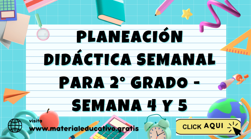 Planeación Didáctica semanal para 2° grado - Semana 4 y 5
