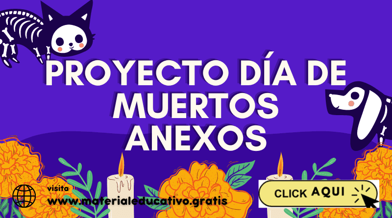 PROYECTO DÍA DE MUERTOS ANEXOS