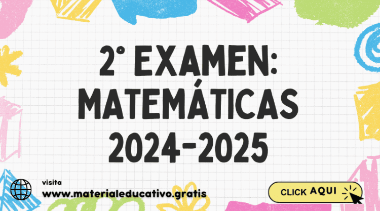 2° Examen: MATEMÁTICAS 2024-2025
