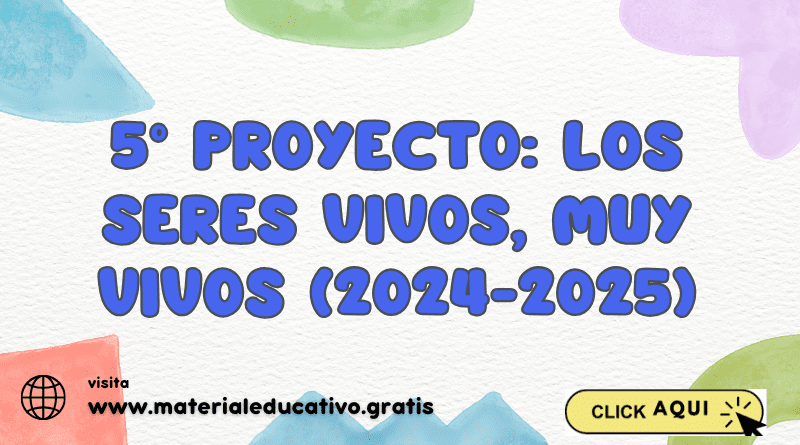 5° Proyecto: Los seres vivos, muy vivos (2024-2025)
