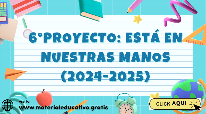 6°Proyecto: Está en nuestras manos (2024-2025)