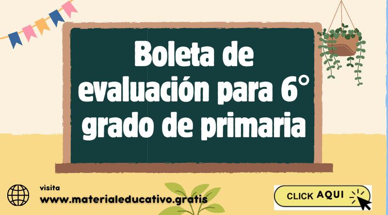 Boleta de evaluación para 6° grado de primaria