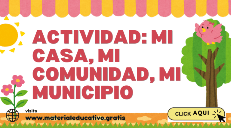 😱ACTIVIDAD: MI CASA, MI COMUNIDAD, MI MUNICIPIO